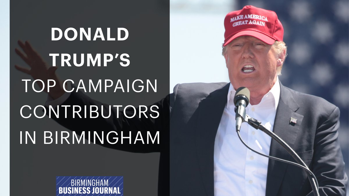Campaign Central: Trump's top individual donors in Birmingham ...