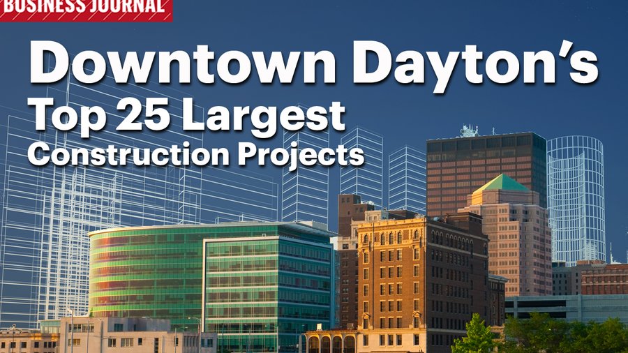 Top 25 largest downtown Dayton construction projects - Dayton Business ...