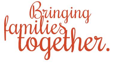 Bringing Families Together