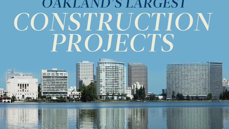 Oakland's largest construction projects total $1.7 billion - San ...
