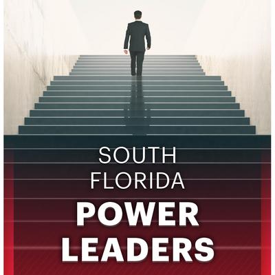 Here’s to super-sized Power Leaders - South Florida Business Journal