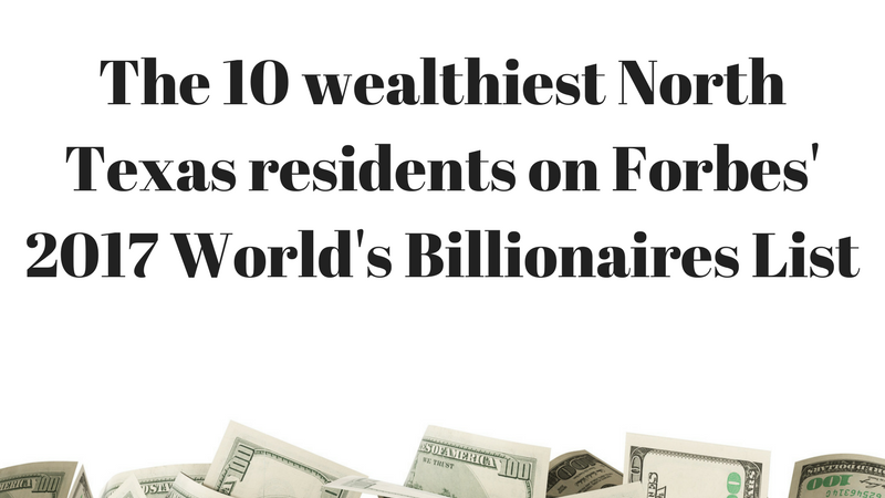 The wealthiest North Texans on Forbes’ annual list of billionaires ...