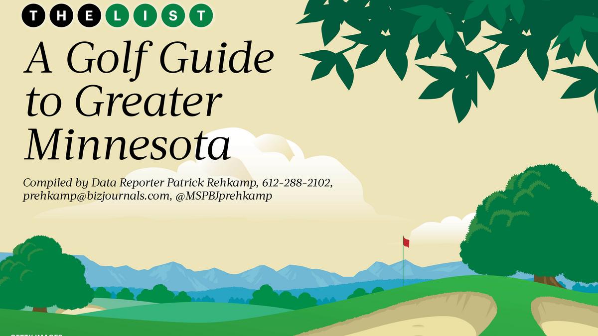 A golf guide to Greater Minnesota - Minneapolis / St. Paul Business Journal