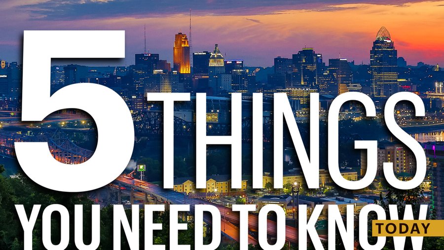 Five things you need to know - Cincinnati Business Courier