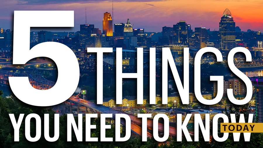 5 things to know today - Cincinnati Business Courier