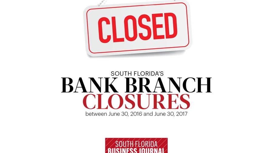 Banks closed 40 branches in South Florida in past year - South Florida ...
