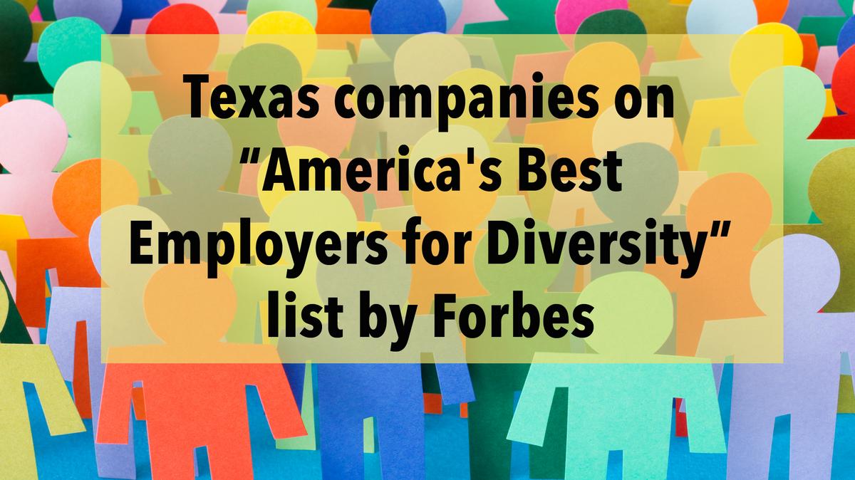 Forbes' 'Best employers for diversity' list includes 7 Houston ...