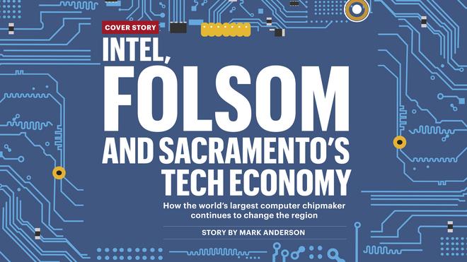 How Intel Corp. powers Folsom and the Sacramento region's tech economy ...