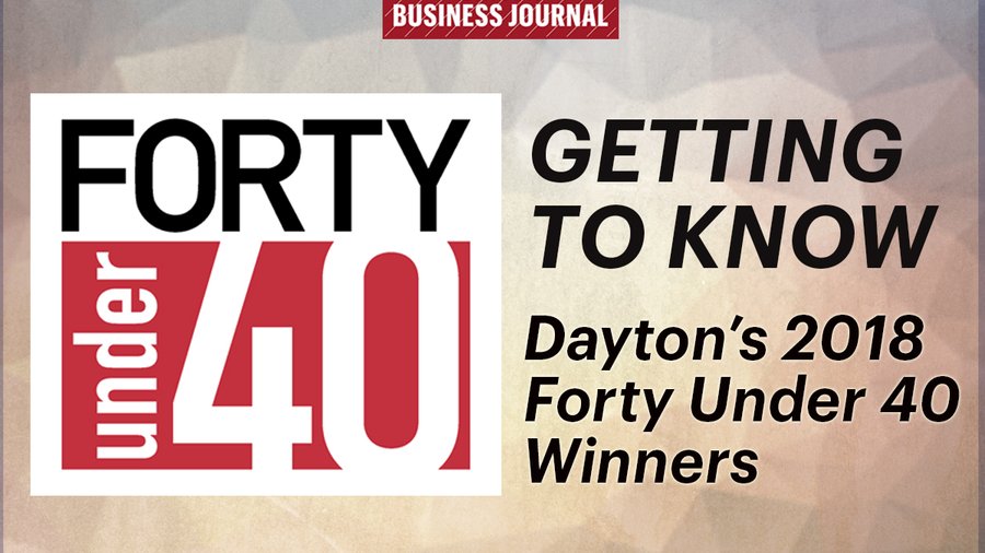Get to know the Dayton Business Journal's 2018 Forty Under 40 winners ...