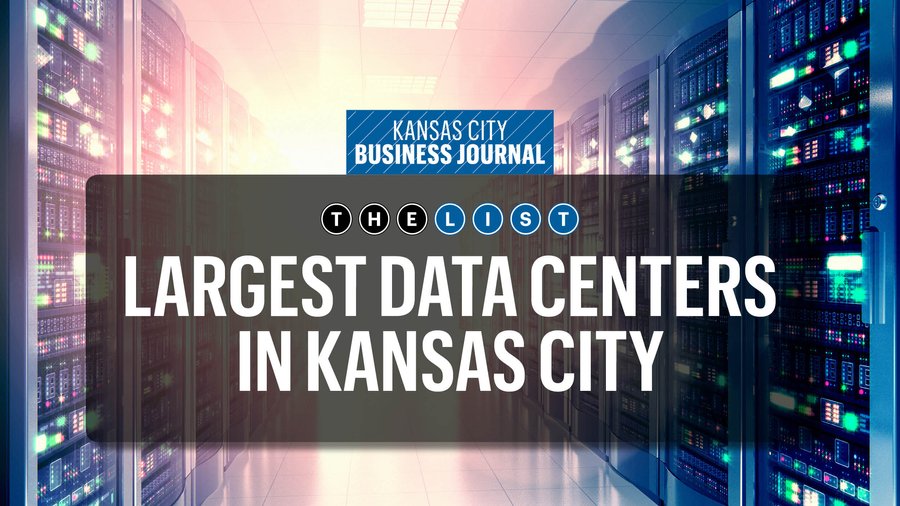 Kansas City's largest data centers - Kansas City Business Journal