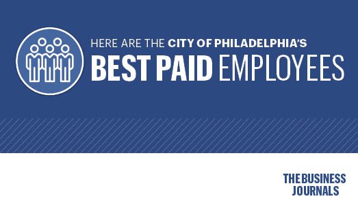 Here are the highest-paid City of Philadelphia employees in 2018 ...