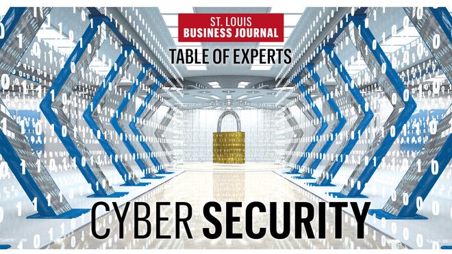 Table of experts: Cybersecurity - St. Louis Business Journal