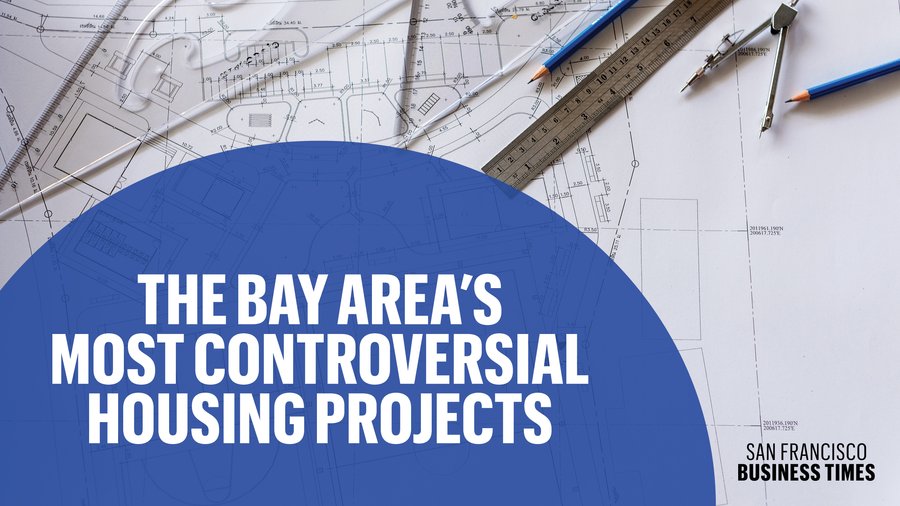 The Bay Area's most controversial housing projects include Monster in ...