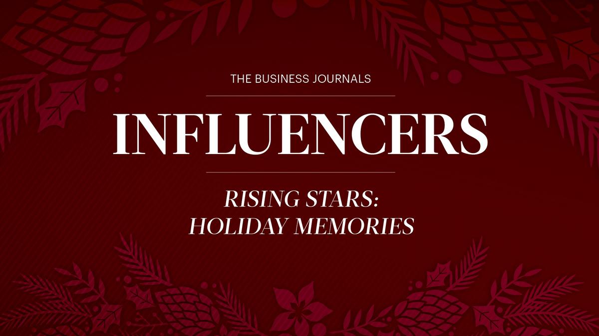 Holiday memories for Influencers: Rising Stars - Sacramento Business ...