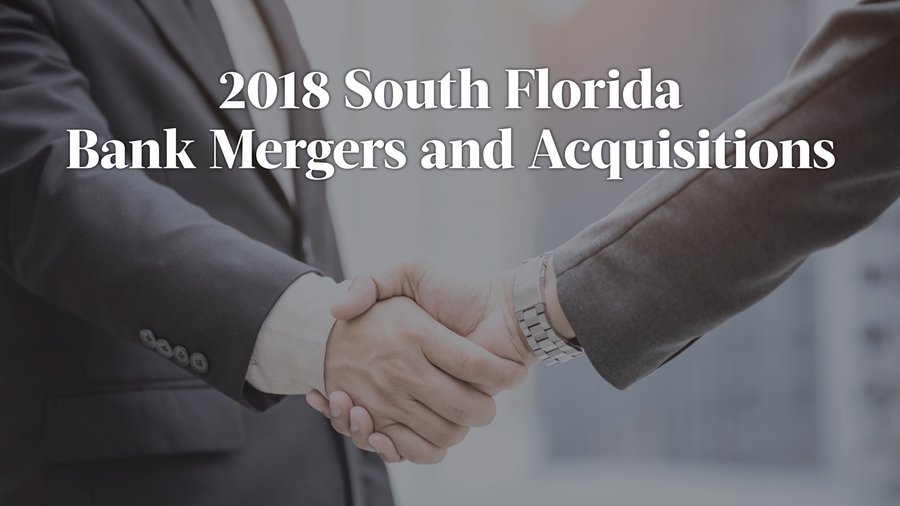 South Florida banking mergers and acquisitions of 2018 - South Florida ...