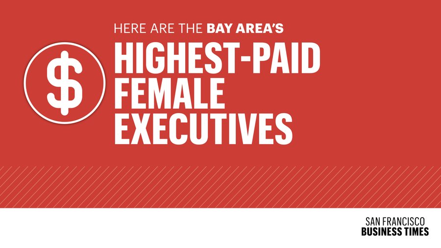 Here are the 20 top-earning women executives in the Bay Area - San ...