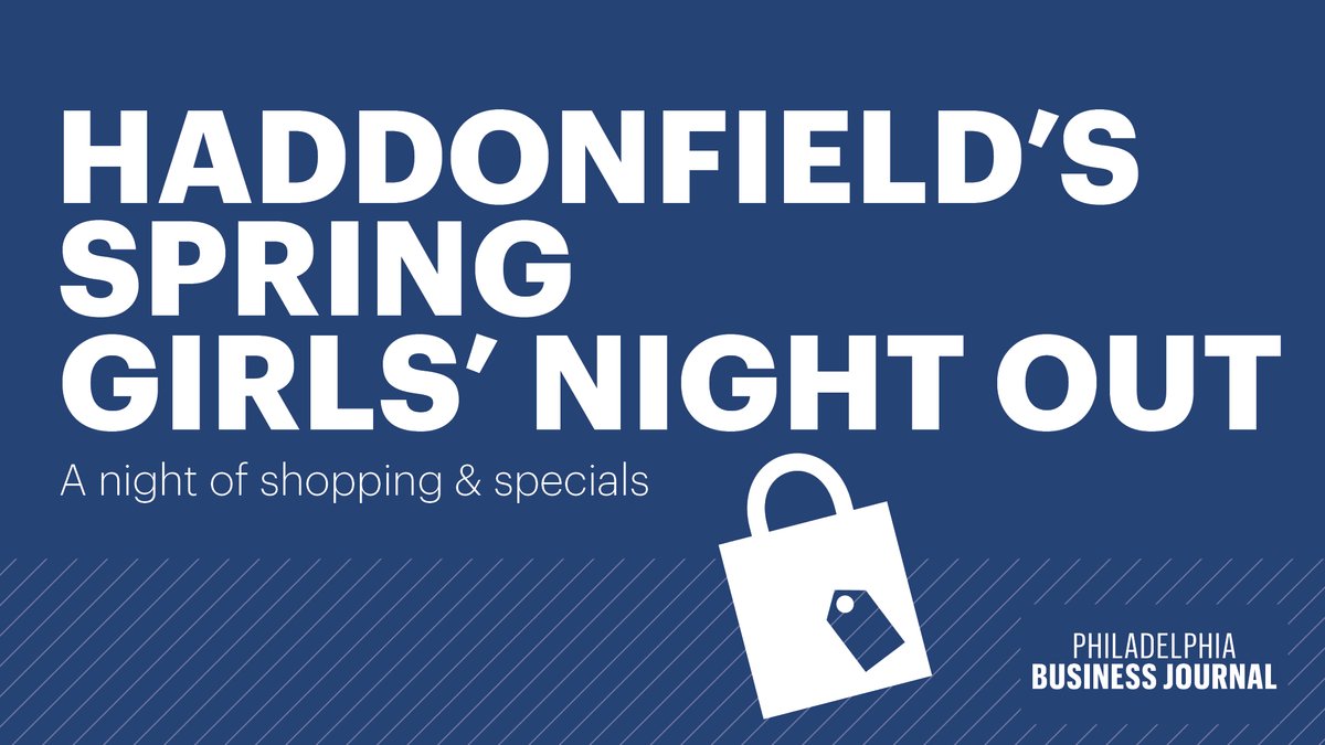 Haddonfield's spring Girls' Night Out! - Philadelphia Business Journal