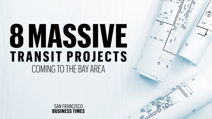Some of the biggest Bay Area transit projects - San Francisco Business ...
