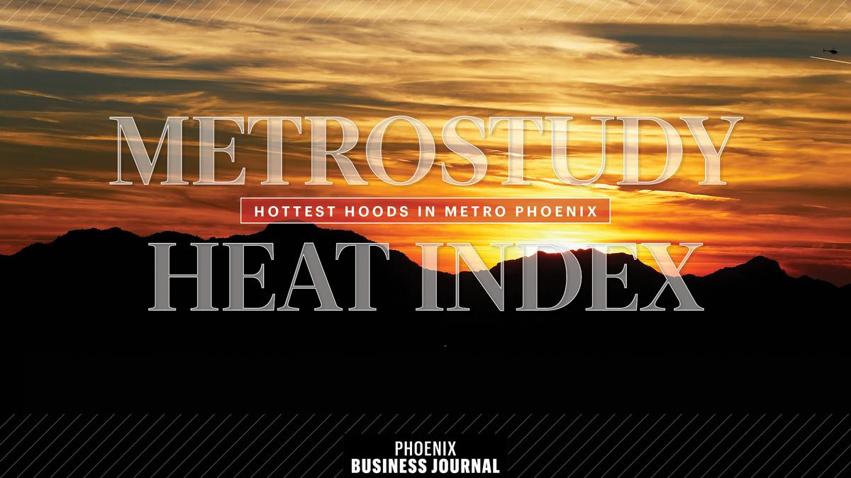 Metrostudy Heat Index: Hottest hoods in Valley - Phoenix Business Journal