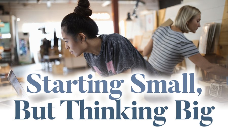 Starting Small, But Thinking Big - Milwaukee Business Journal