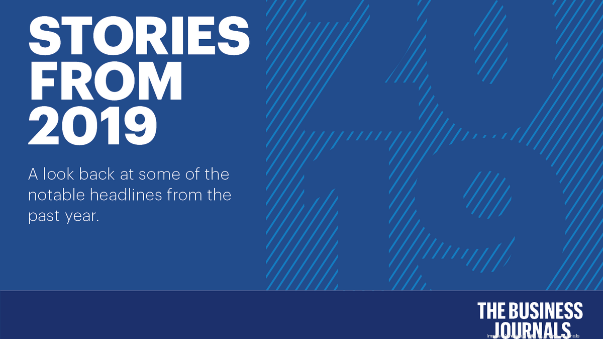 Business stories that shaped 2019 - The Business Journals
