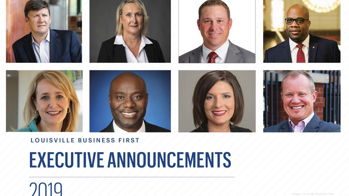 Here's a review of executive changes in Louisville for 2019 ...