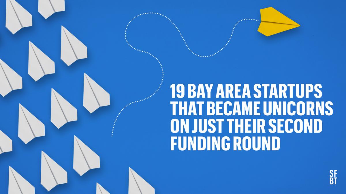 19 Bay Area startups that achieved unicorn status on second funding ...