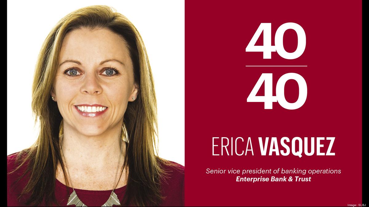 40 Under 40 2020: Erica Vasquez, Enterprise Bank & Trust - St. Louis ...