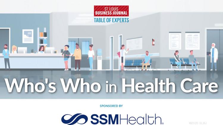 Table of Experts: Who's Who in Health Care - St. Louis Business Journal