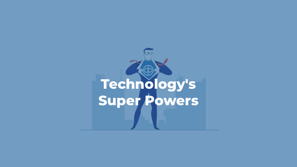 Technology's Super Powers: How Innovation Positions Your Company for ...