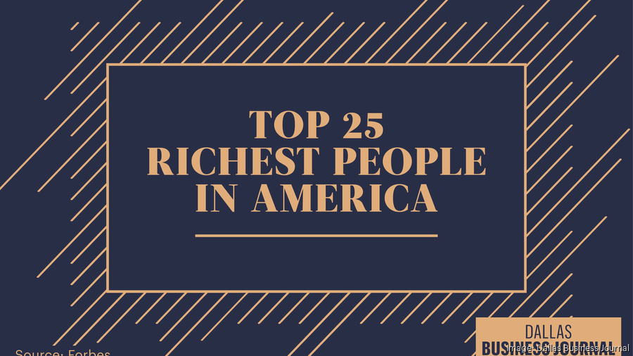 Nearly a tenth of this year's Forbes 400 richest Americans are Texans ...
