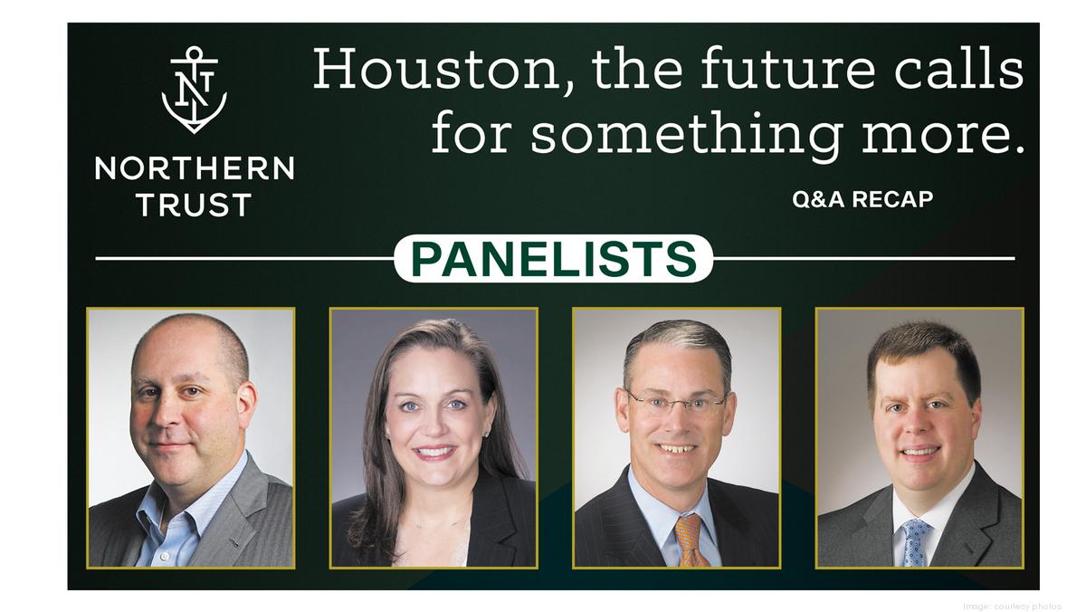 Northern Trust execs: Houston, the future calls for something more ...