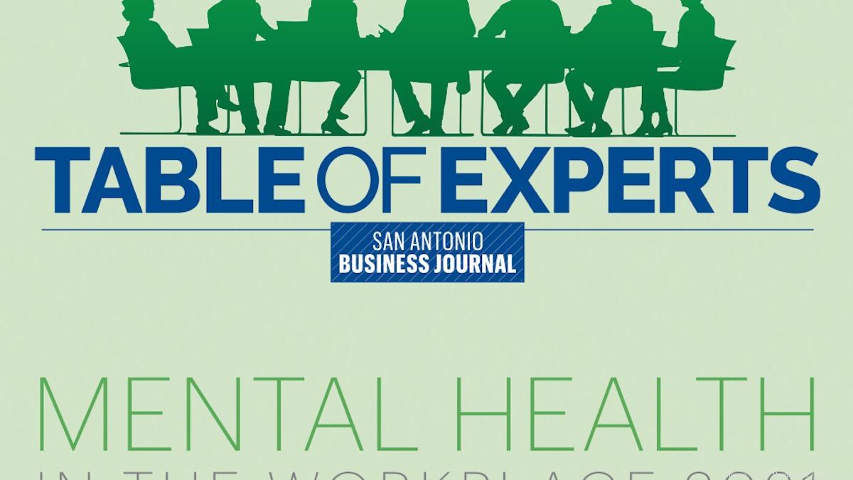 Table of Experts: Mental health in the workplace for 2021 - San Antonio ...