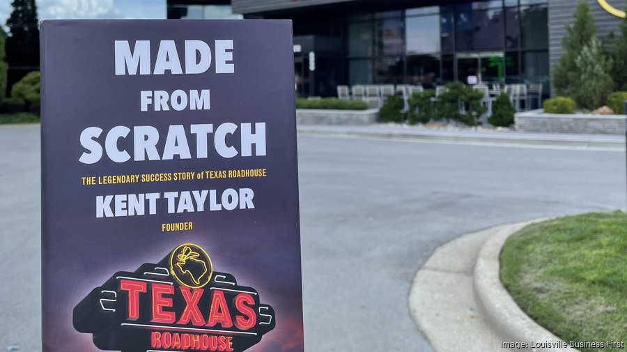Texas Roadhouse founder Kent Taylor's autobiography 'Made From Scratch ...