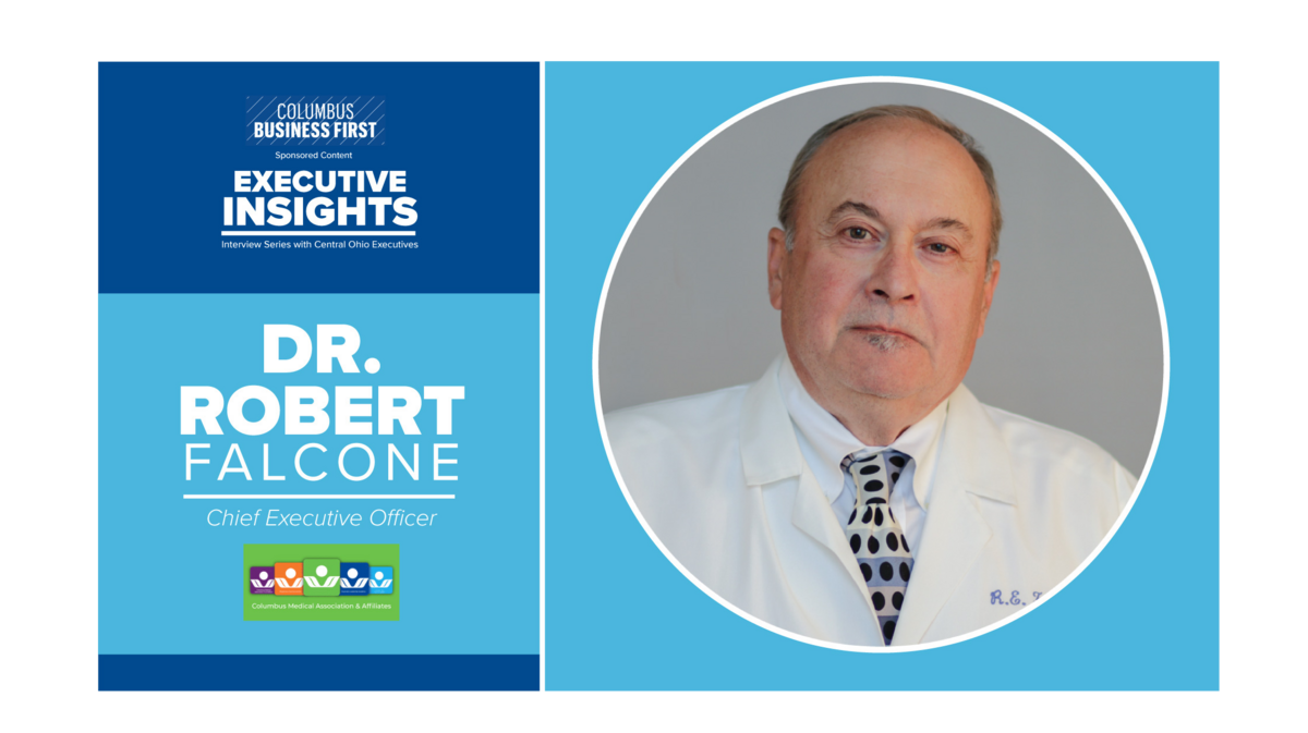 Executive Insights: A Q&A with Dr. Robert Falcone, CEO of the Columbus ...