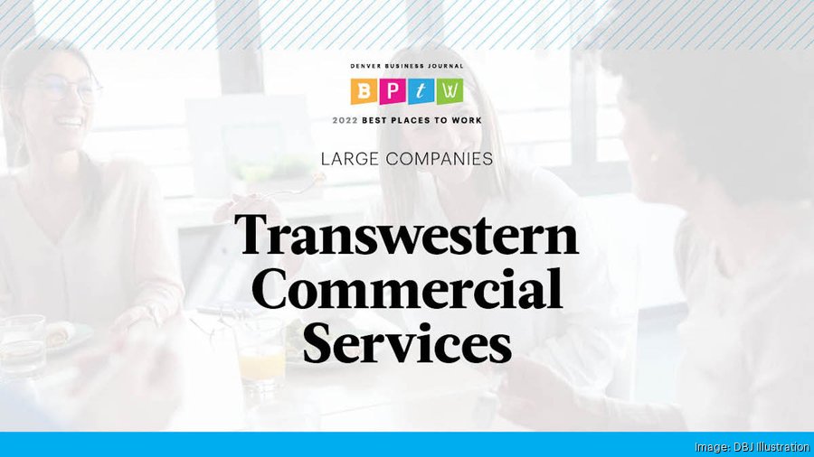Best Places to Work honoree: Transwestern - Denver Business Journal
