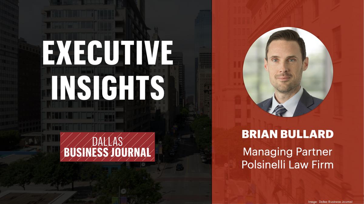 Executive Insights | Brian Bullard, Dallas Office Managing Partner ...