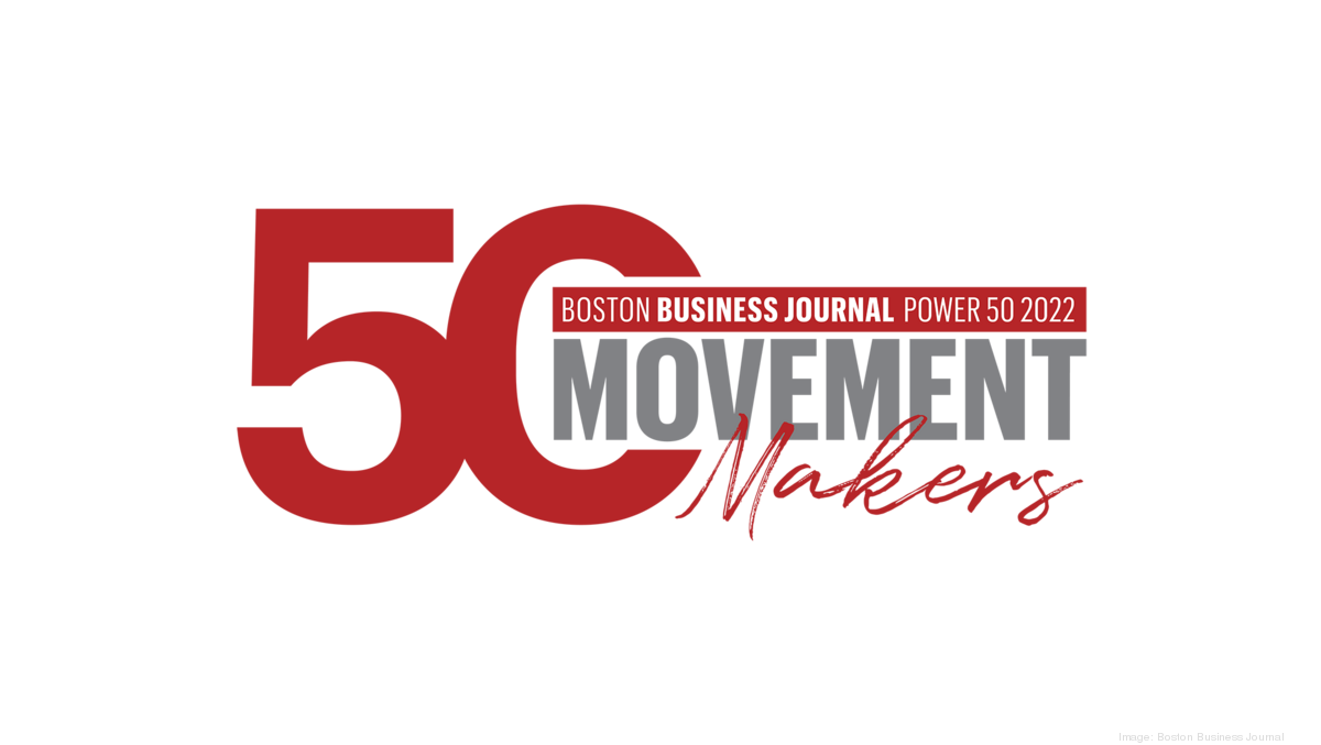 2022 Power 50 Movement Makers honorees announced - Boston Business Journal