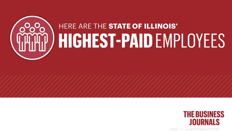Public paychecks: The highest-paid state of Illinois employees - St. Louis Business Journal