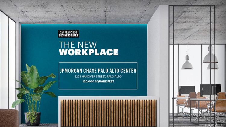 JPMorgan Chase debuts cutting-edge Palo Alto Center to attract Silicon ...