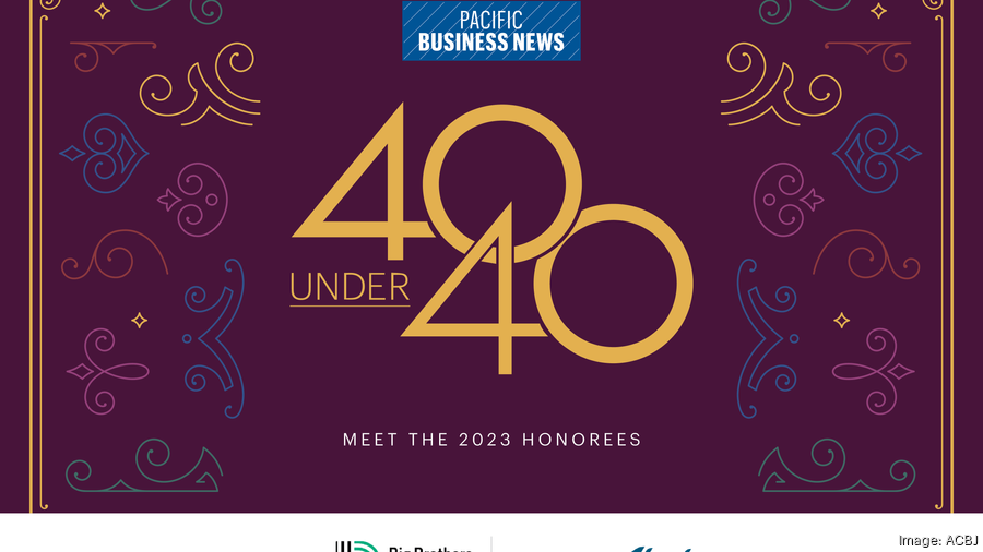 40 Under 40 Class of 2023: Part 2 - Pacific Business News
