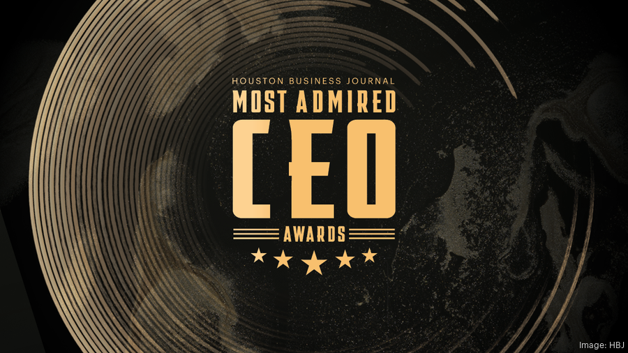 HBJ unveils the 2023 Most Admired CEO Awards honorees - Houston ...