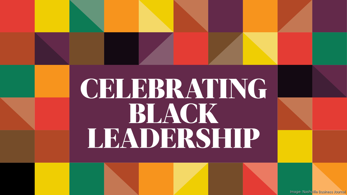 Celebrating Black Leadership - Nashville Business Journal