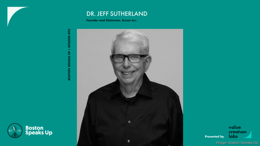 Boston Speaks Up with Dr. Jeff Sutherland, Scrum co-creator - Boston ...
