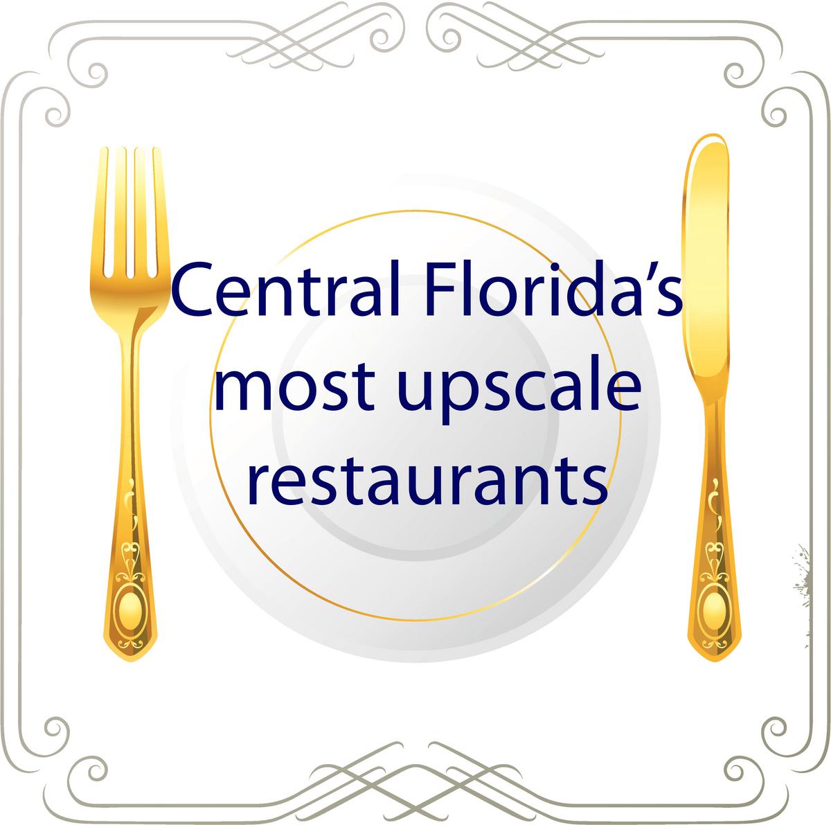 The List: Central Florida’s most upscale restaurants - Orlando Business ...