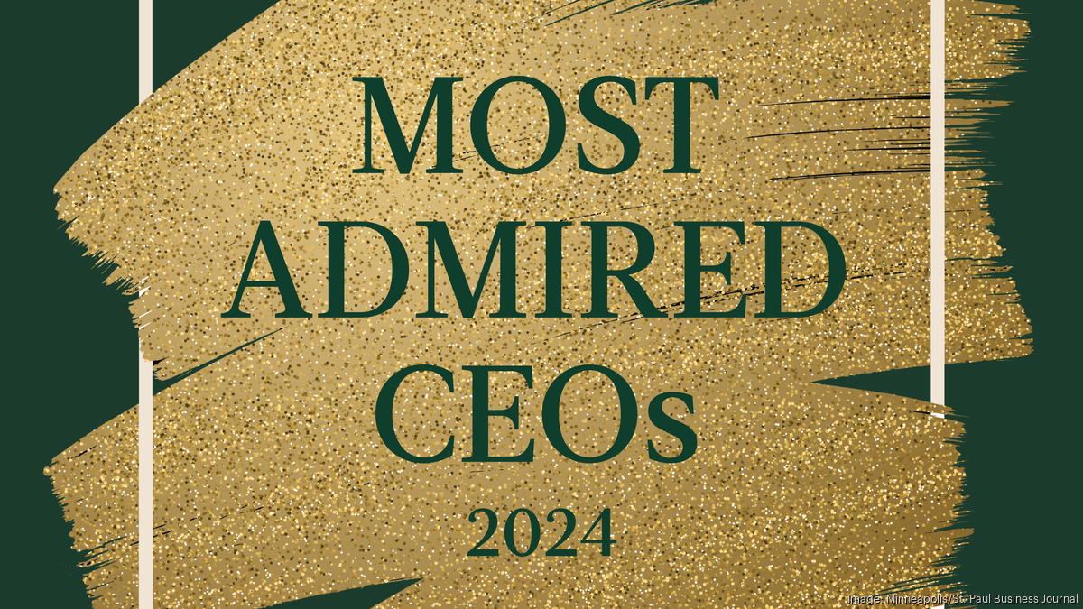 Business Journal reveals its Most Admired CEOs for 2024 - Minneapolis ...