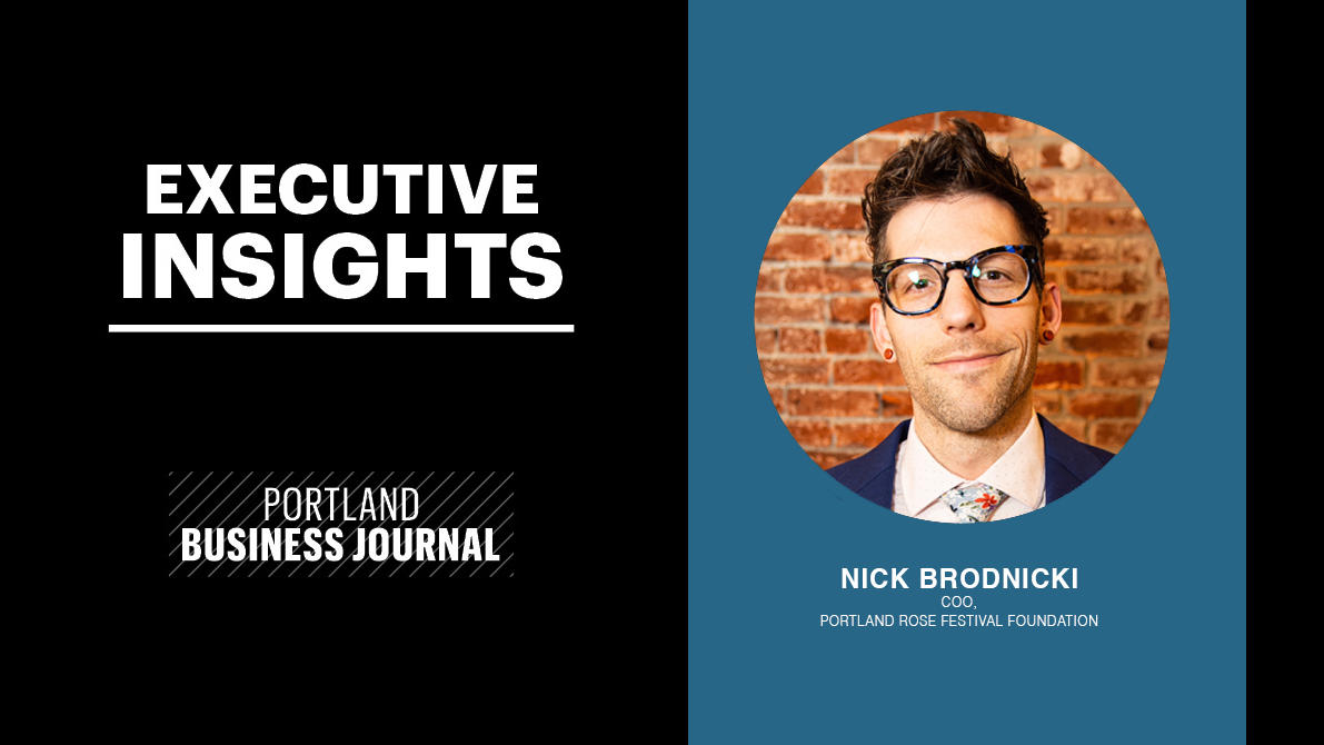 Executive Insights: Nick Brodnicki of Portland Rose Festival (video ...
