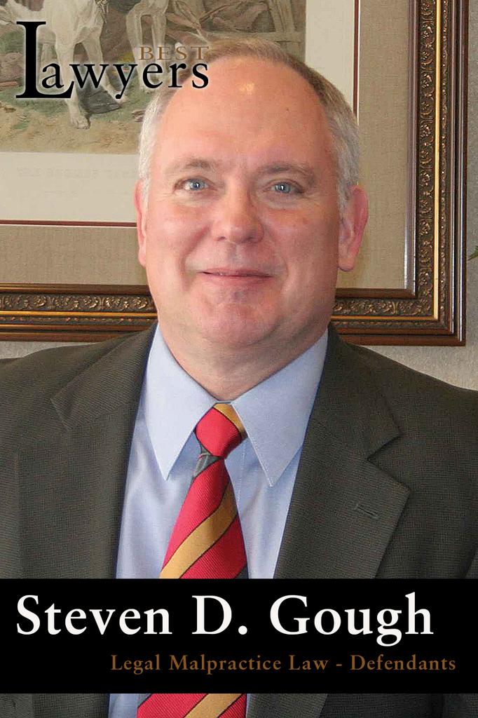 Lawyer of the Year — Steven D. Gough, Legal Malpractice Law-Defendants ...