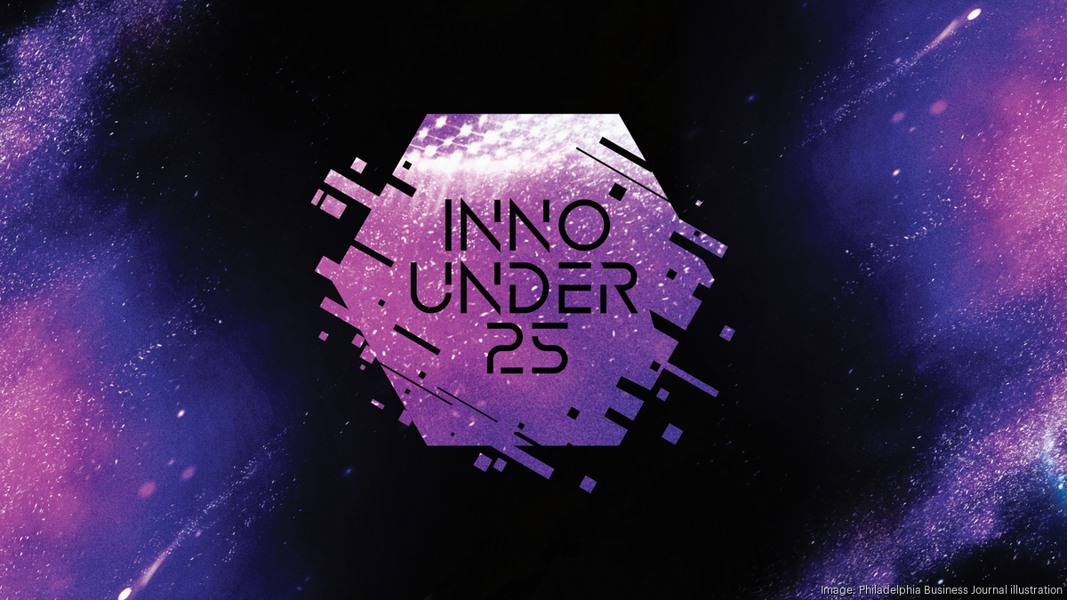 PHL Inno Under 25: Meet 16 of Greater Philadelphia's top young ...