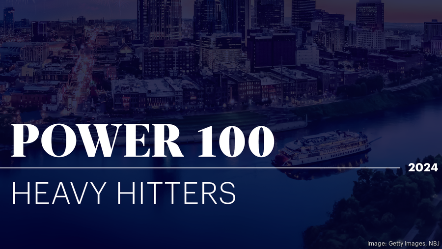 2024 Power 100: Heavy Hitters - Nashville Business Journal